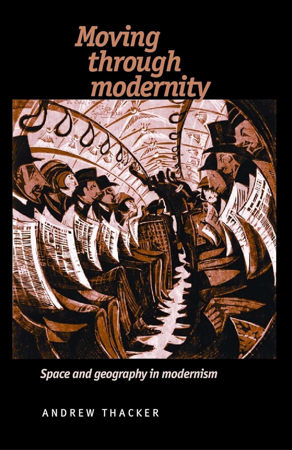 Moving Through Modernity: Space and Geography in Modernism: Amazon.co ...