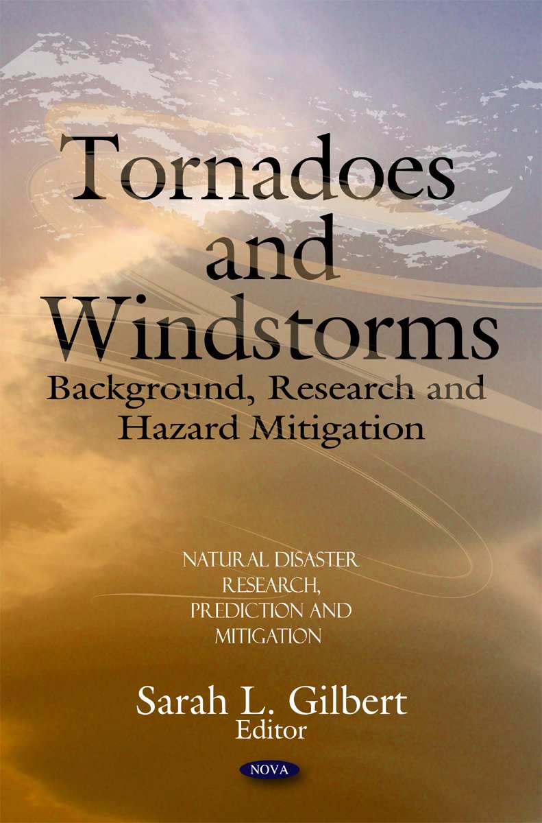 Tornadoes and Windstorms: Background, Research and Hazard Mitigation ...