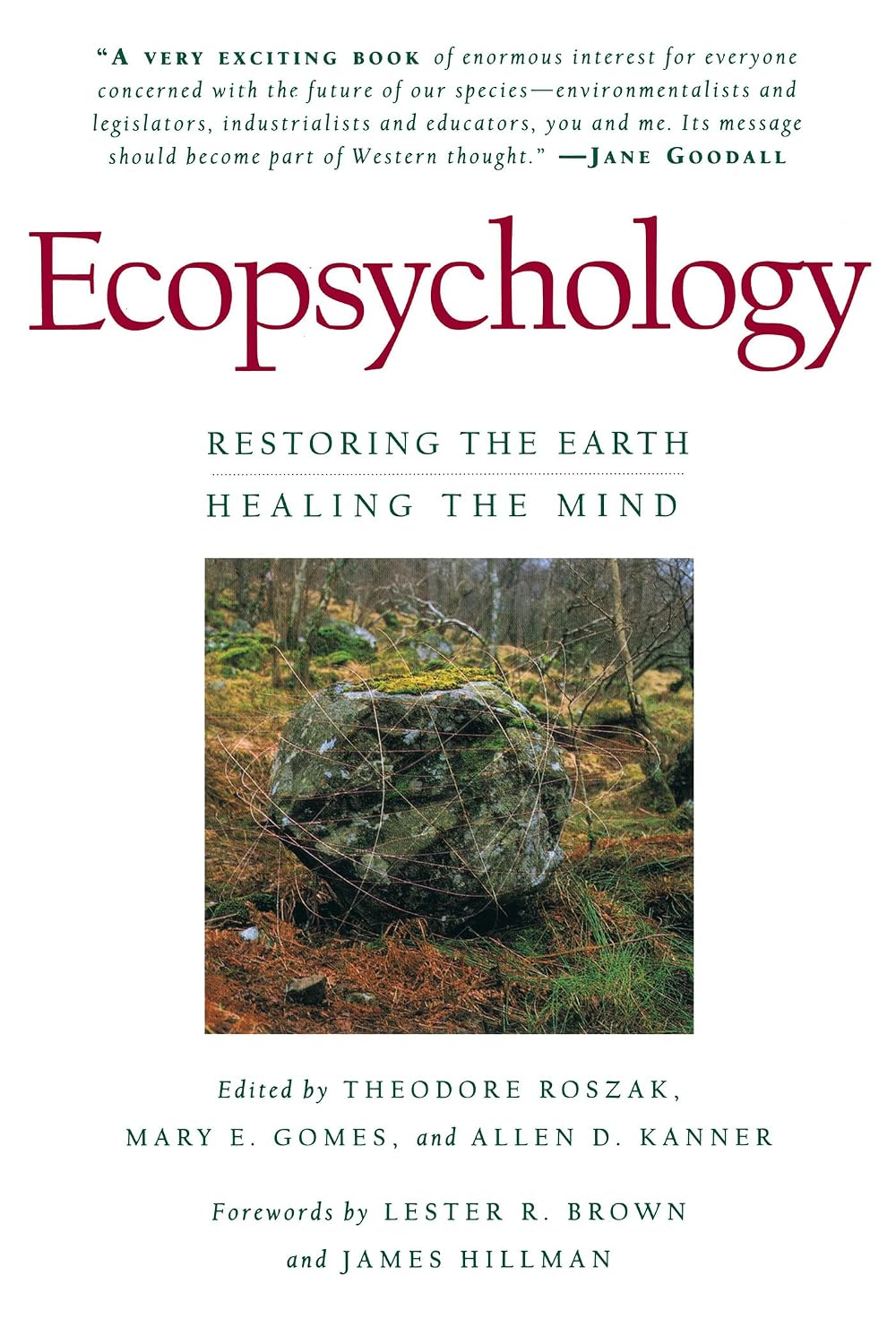 Ecopsychology: Restoring the Earth, Healing the Mind: Kanner, Allen D ...