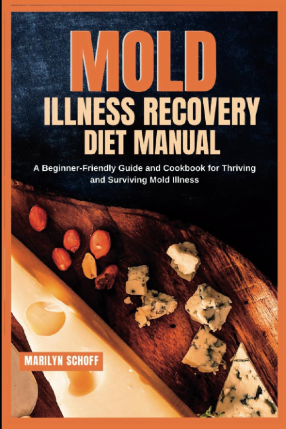 Mold Illness Recovery Diet Manual: A Beginner-Friendly Guide and ...