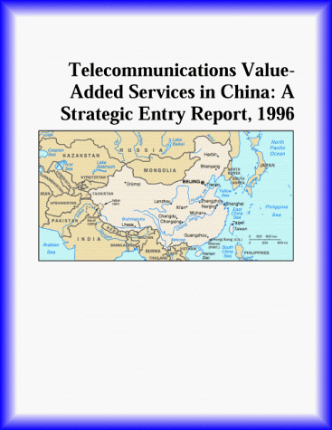 Telecommunications Value-Added Services in China: A Strategic Entry ...