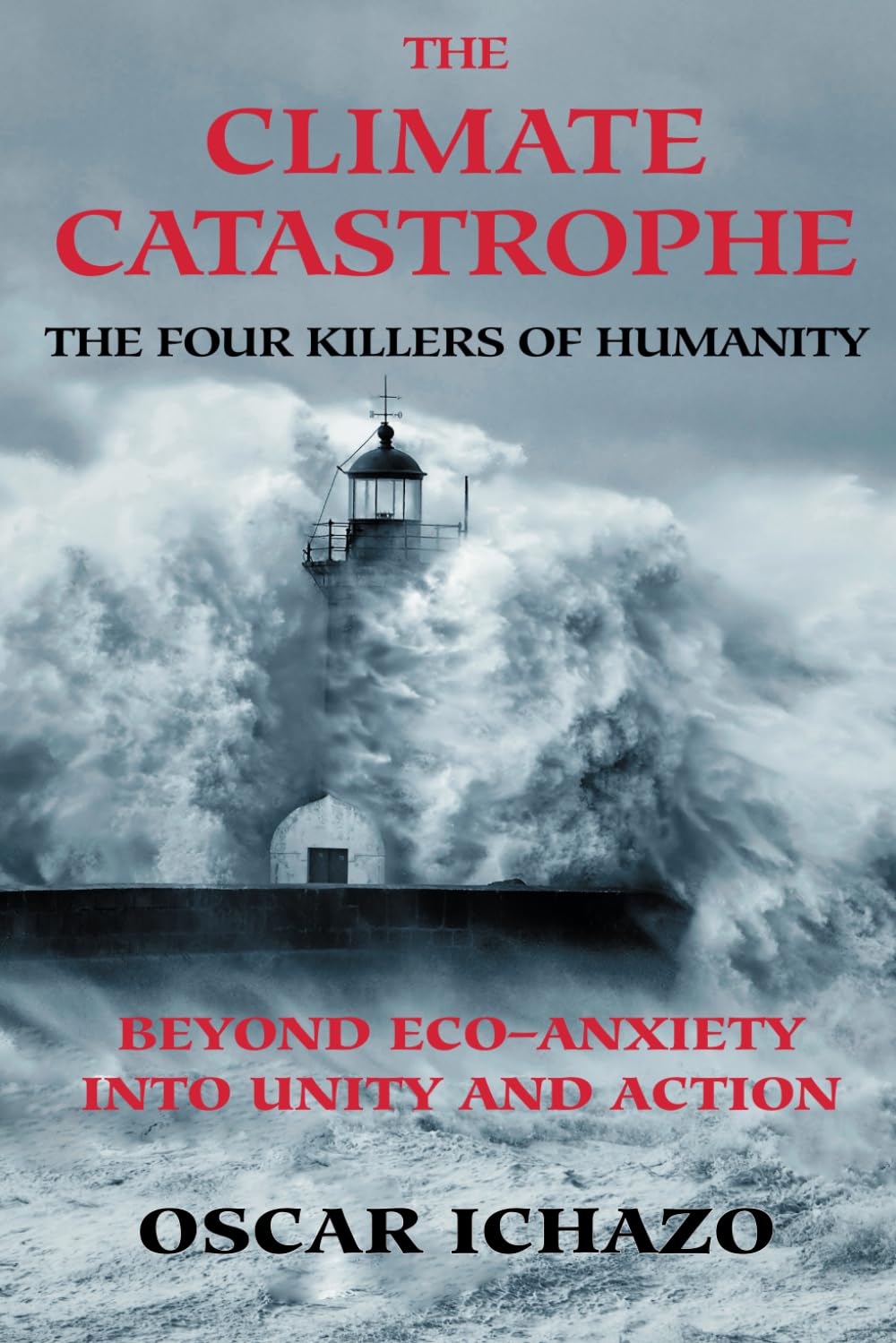 The Climate Catastrophe: The Four Killers of Humanity, Beyond Eco ...