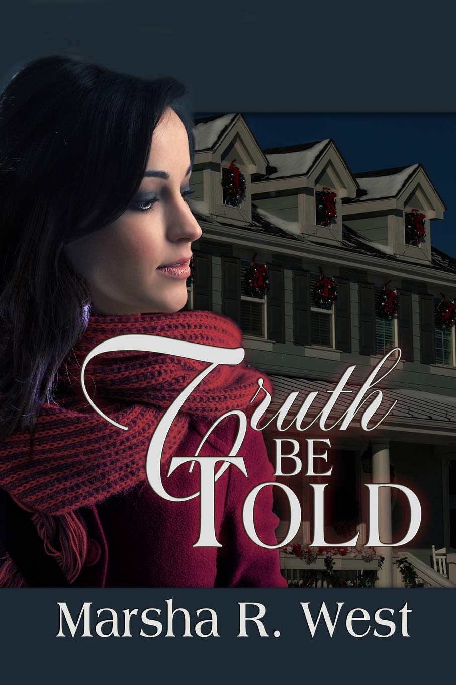 Truth Be Told: West, Marsha R.: 9780996147521: Amazon.com: Books