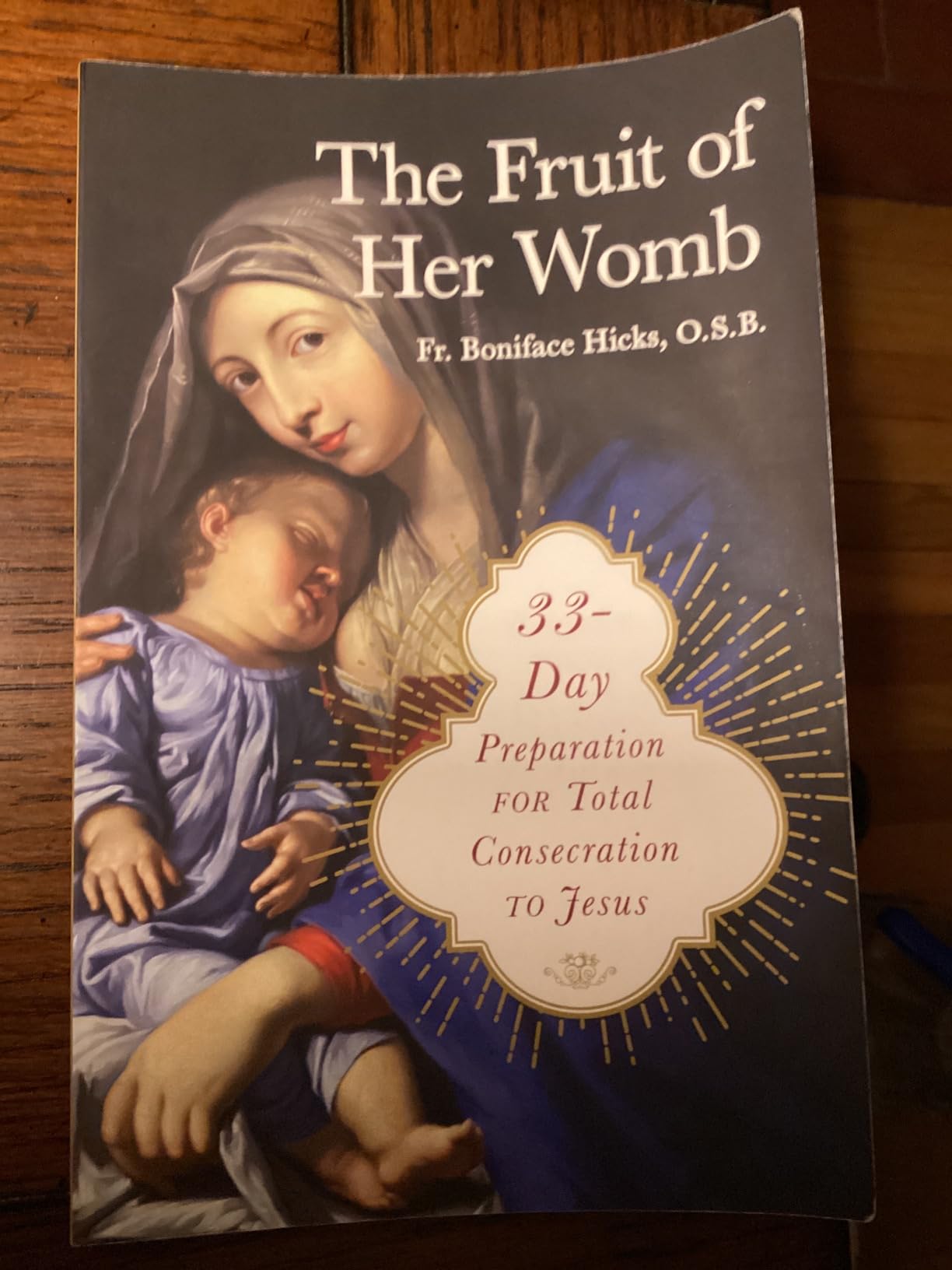 The Fruit of Her Womb: 33-Day Preparation for Total Consecration to ...
