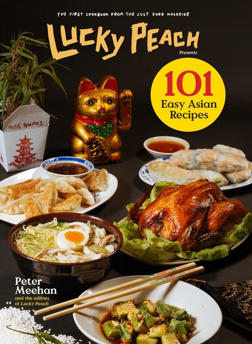 Lucky Peach Presents 101 Easy Asian Recipes: The First Cookbook from ...