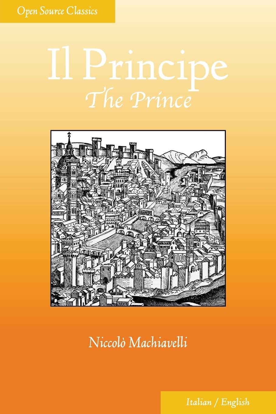 Il Principe: The Prince (Open Source Classics) (English and Italian ...