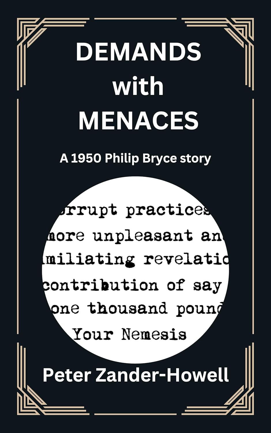 DEMANDS WITH MENACES: A 1950 Philip Bryce story (Chief Inspector Bryce ...