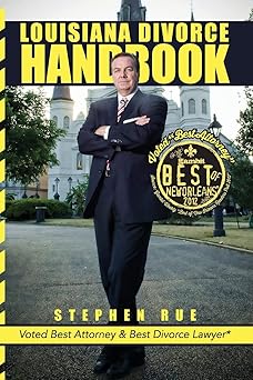 Louisiana Divorce Handbook: New Orleans Divorce Lawyer Stephen Rue's ...