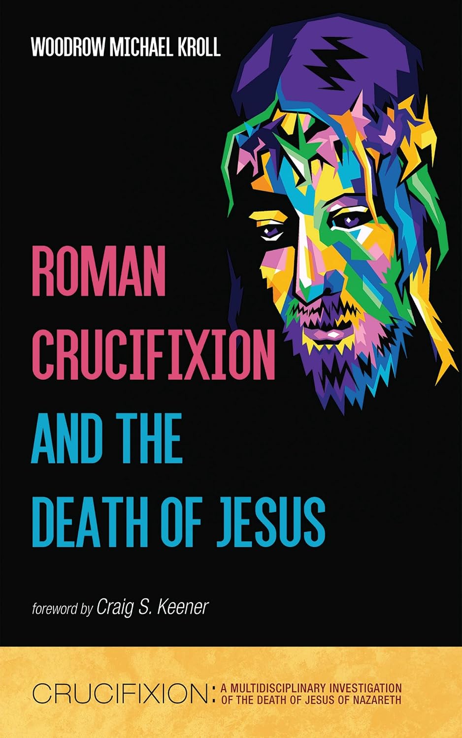 Amazon.com: Roman Crucifixion and the Death of Jesus (Crucifixion: A ...