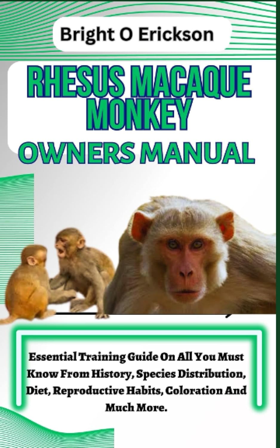 RHESUS MACAQUE MONKEY OWNERS MANUAL: Essential Training Guide On All ...