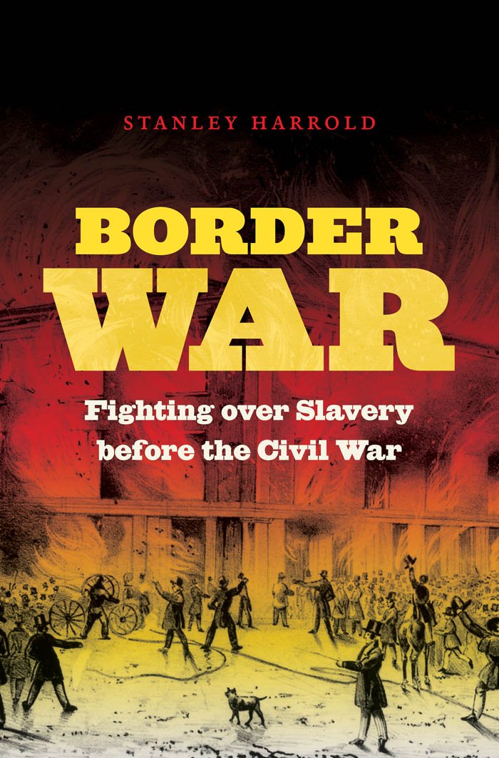 Border War: Fighting over Slavery Before the Civil War: Harrold ...