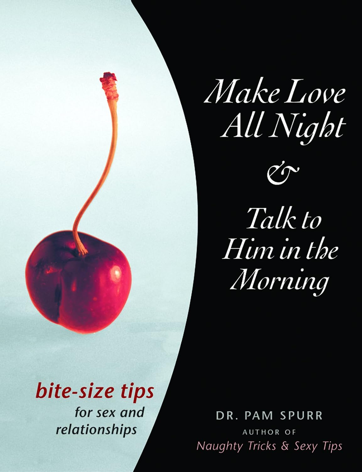 Make Love All Night & Talk To Him In The Morning: Bite-size Tips For ...