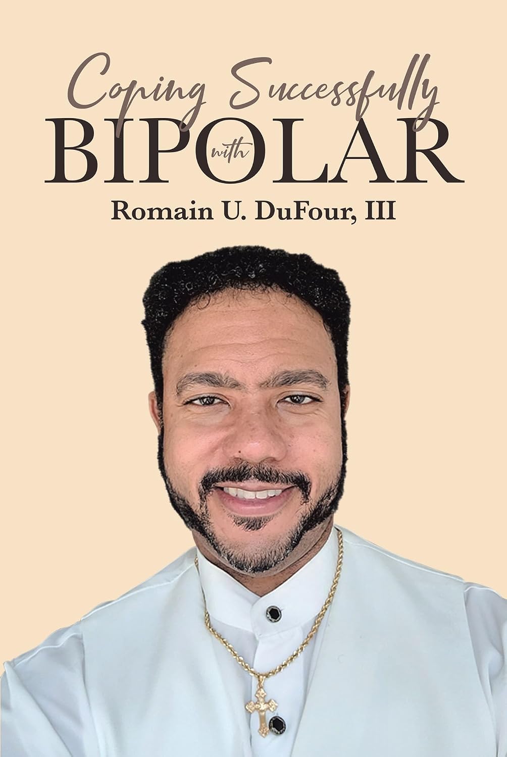 Coping Successfully with Bipolar - Kindle edition by DuFour III,Romain ...