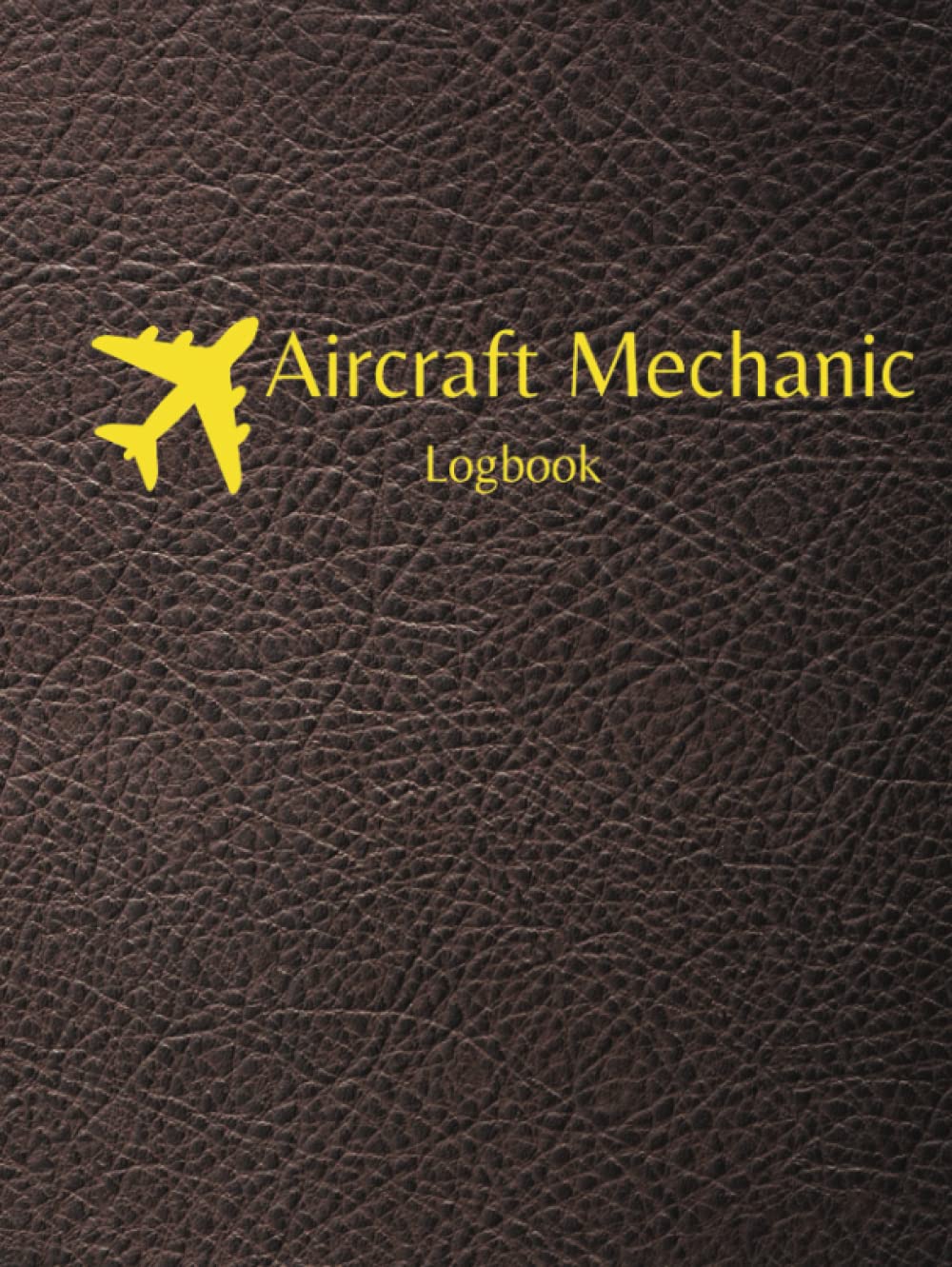 Aircraft Mechanic Logbook: AMT technician hardcover log book for ...