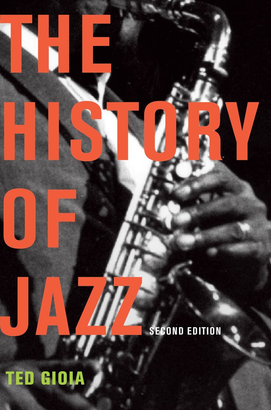 The History of Jazz: Gioia, Ted: 9780195399707: Amazon.com: Books