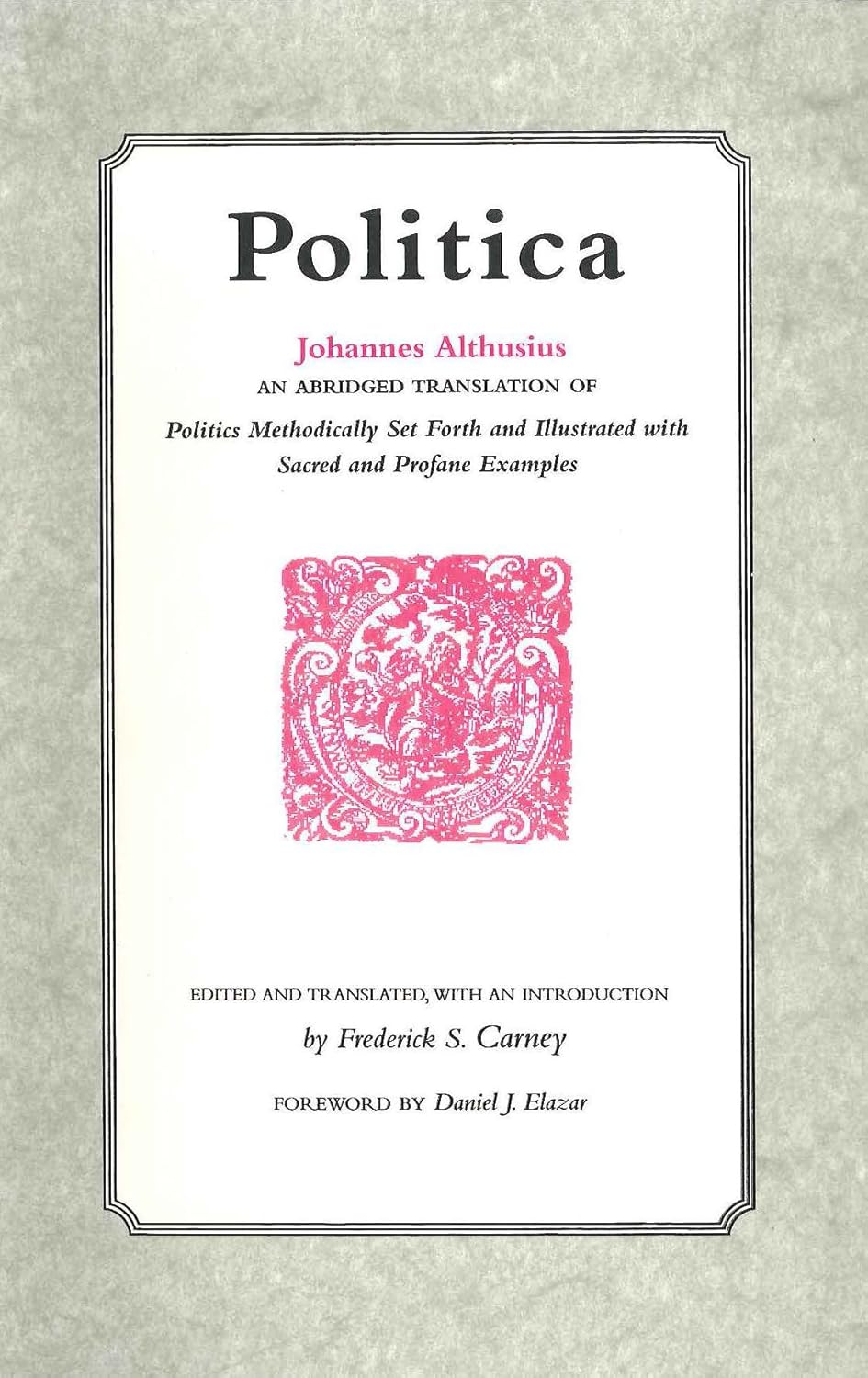 Politica: Althusius, Johannes: 9780865971158: Amazon.com: Books