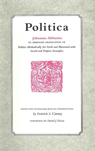 Politica: Althusius, Johannes: 9780865971158: Amazon.com: Books