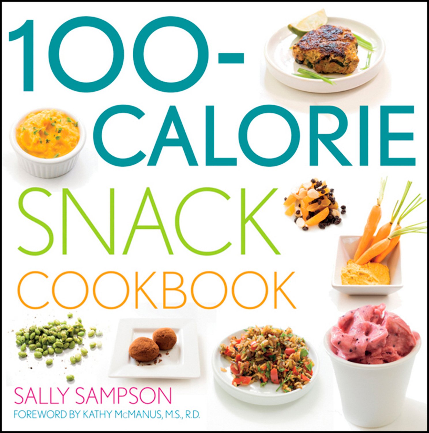 100-calorie Snack Cookbook: Sampson, Sally, Tremblay, Carl, Mcmanus ...
