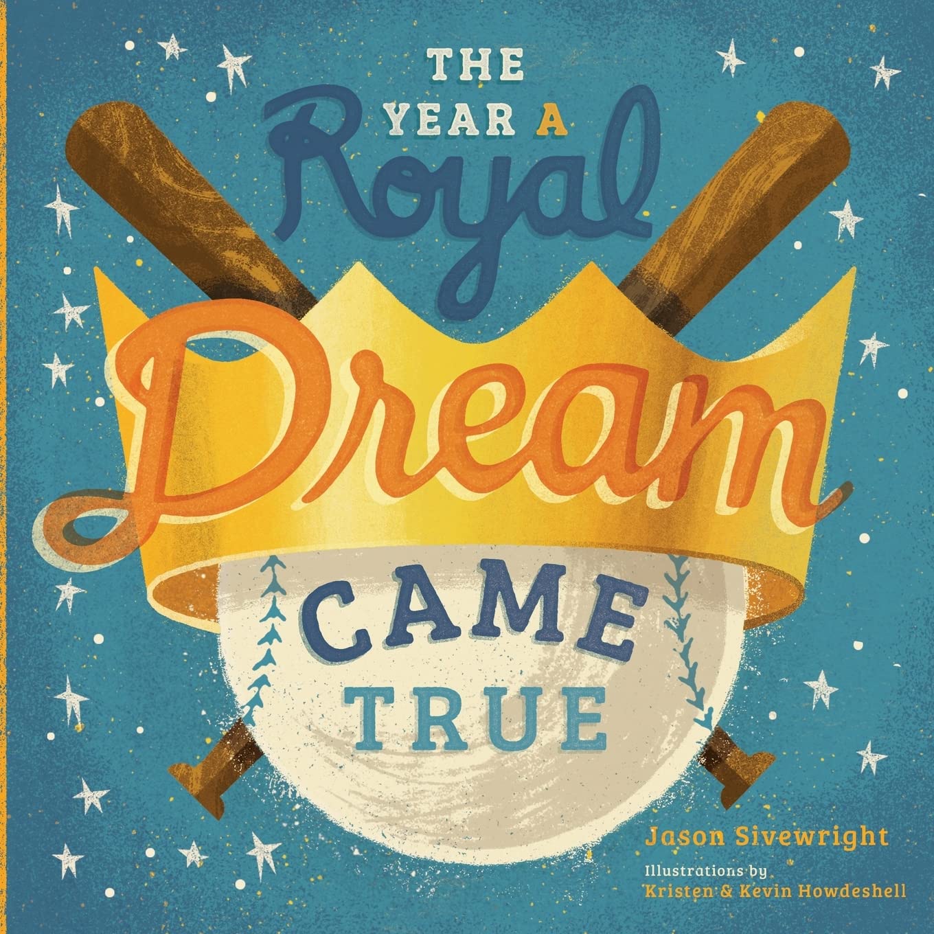 The Year A Royal Dream Came True: Sivewright, Jason, Howdeshell, Kevin ...