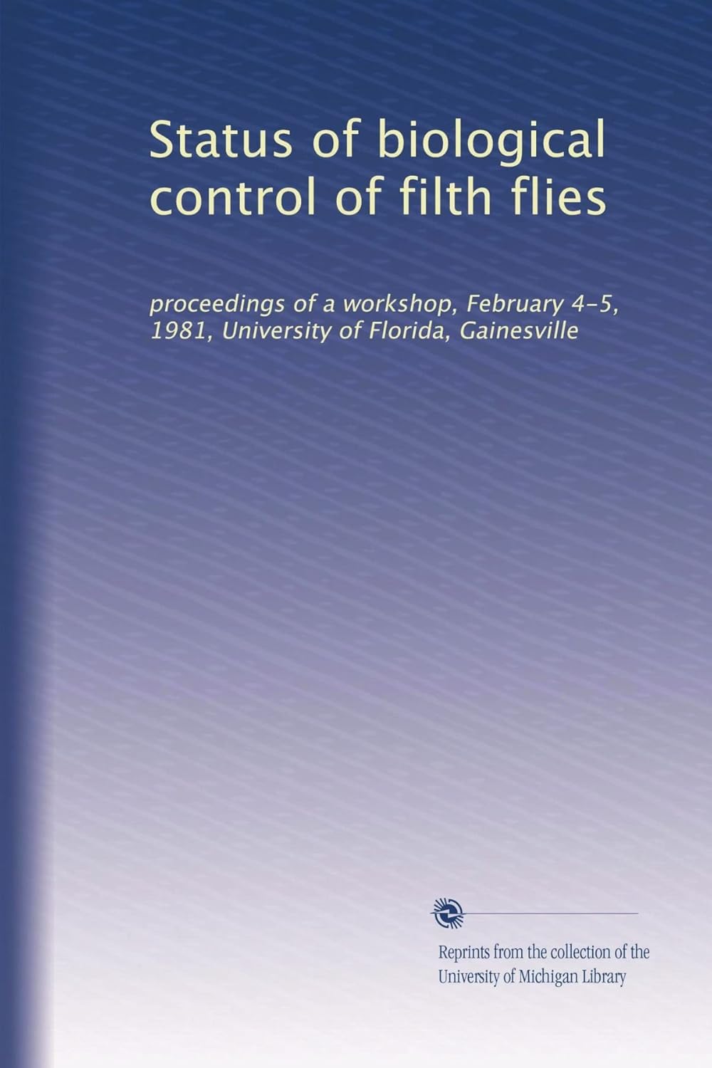Amazon.com: Status of biological control of filth flies: proceedings of ...