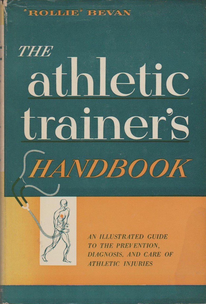 The Athletic Trainer's Handbook: Bevan, Rollie: Amazon.com: Books