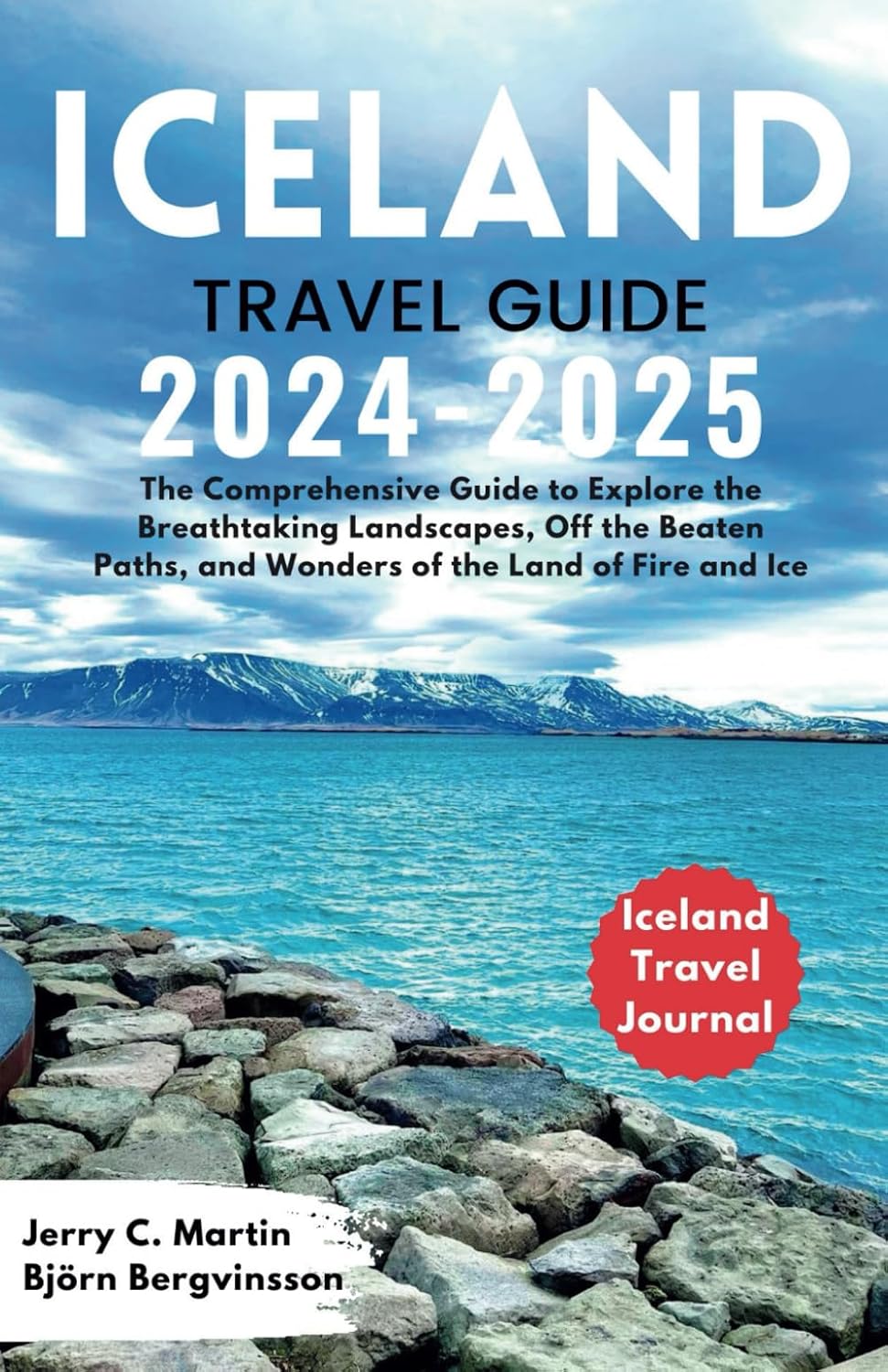 ICELAND TRAVEL GUIDE: The Comprehensive Guide to Explore the ...