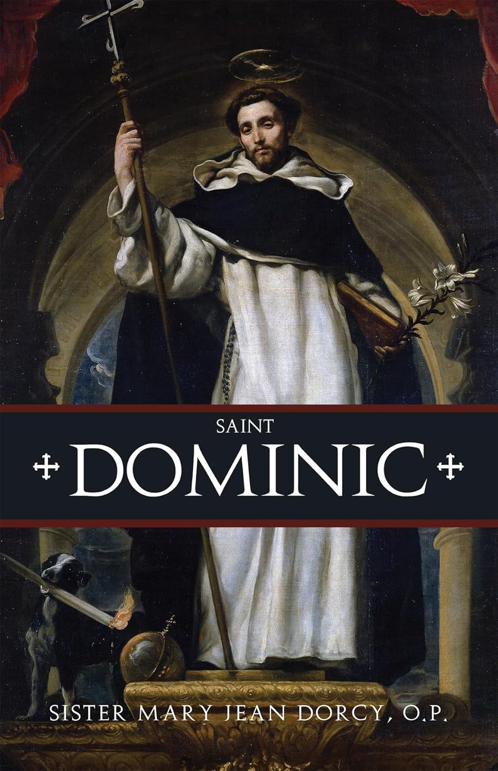 St. Dominic (Cross and Crown Series of Spirituality): Dorcy O.P., Mary ...