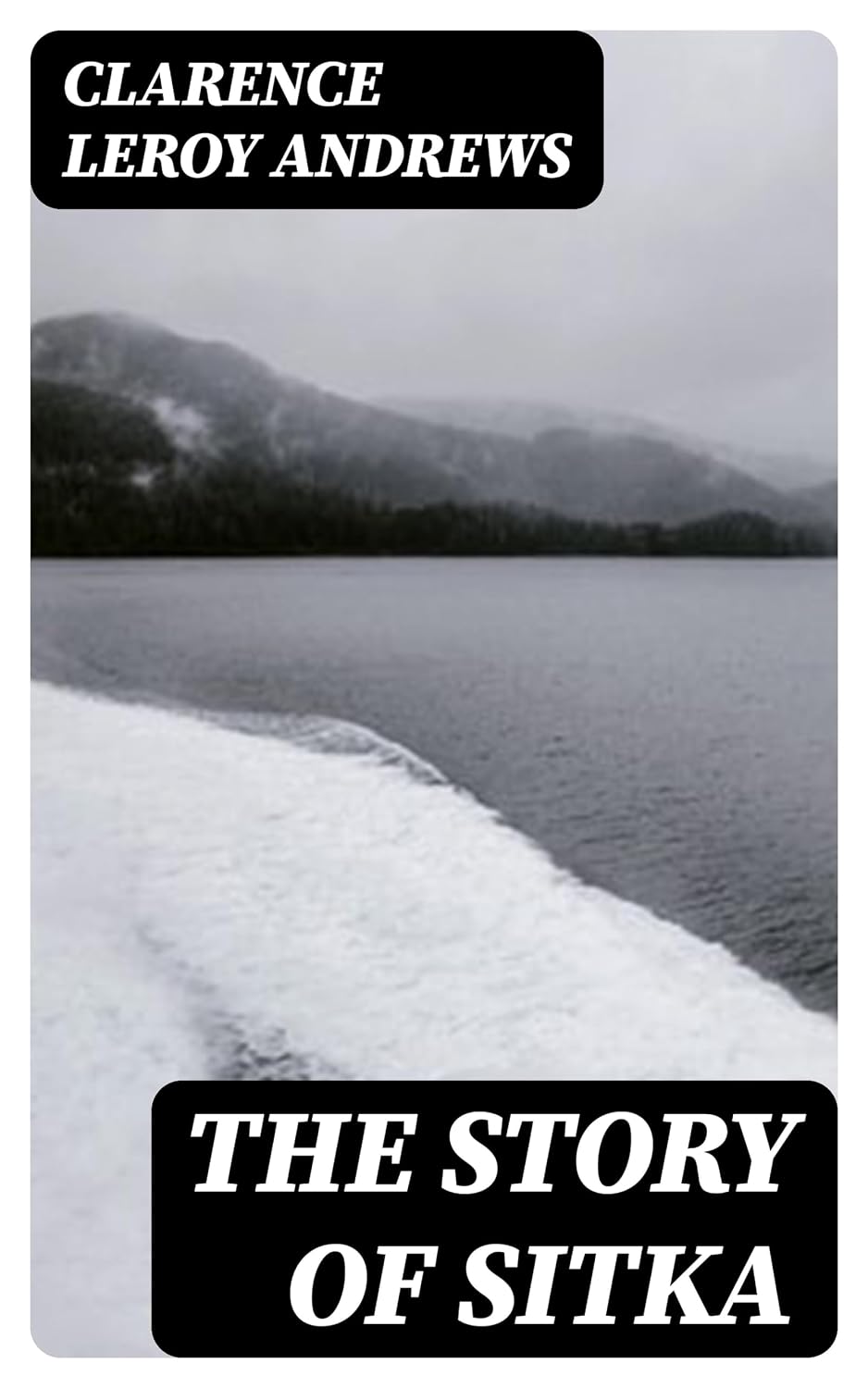 Amazon.com: The Story of Sitka: The Historic Outpost of the Northwest ...