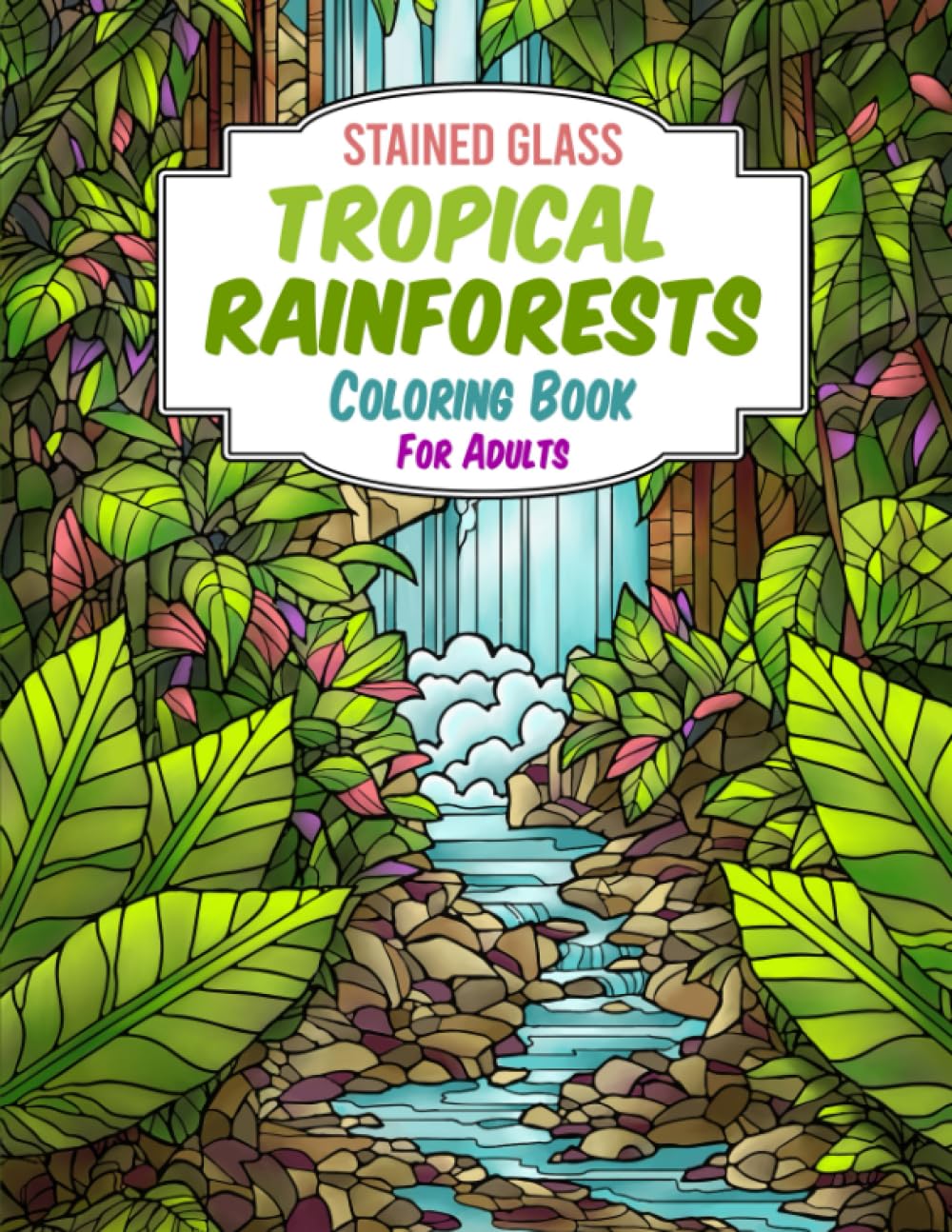 Amazon.com: Stained Glass Tropical Rainforest Coloring Book for Adults ...