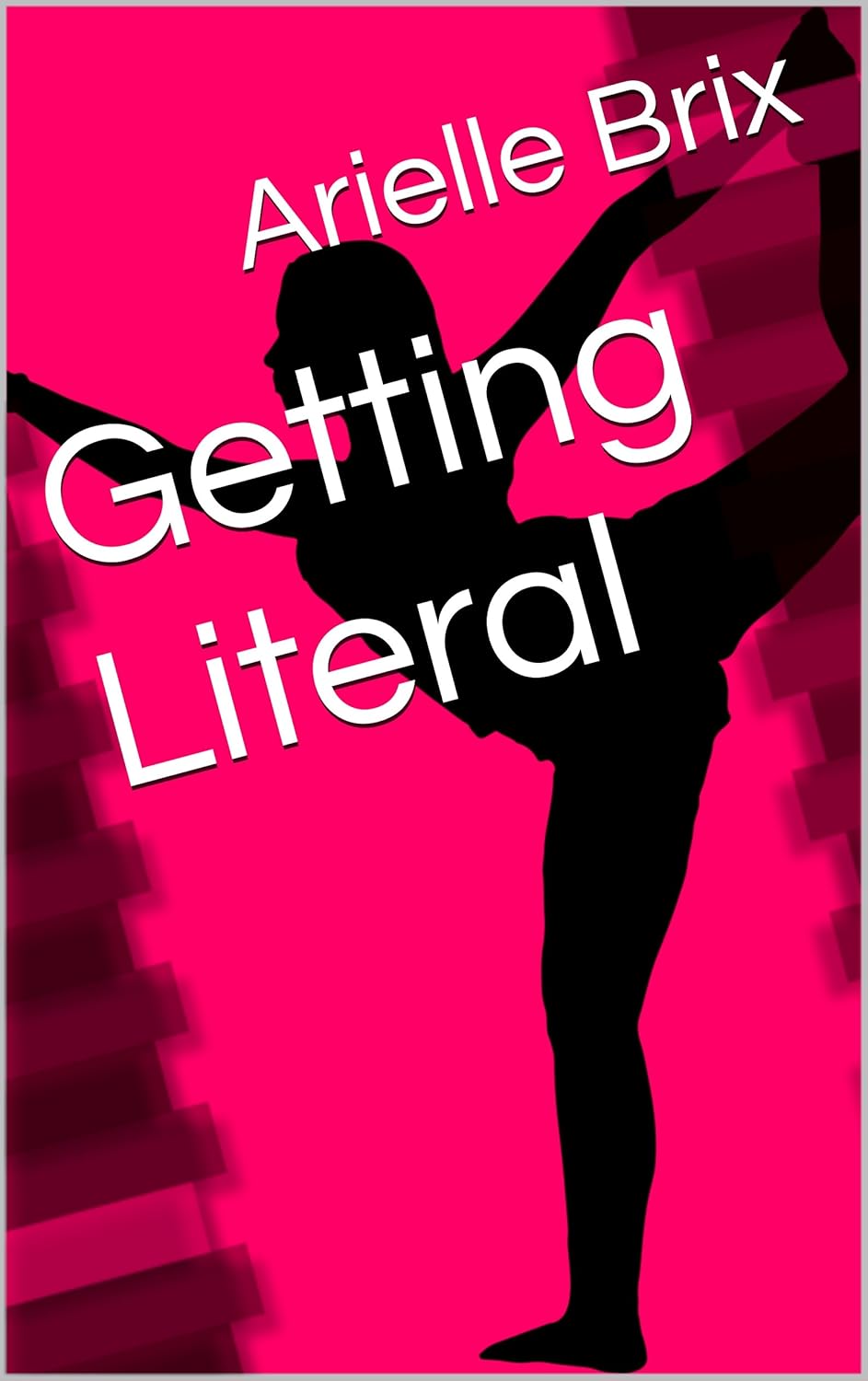 Getting Literal - Kindle edition by Brix, Arielle. Literature & Fiction ...