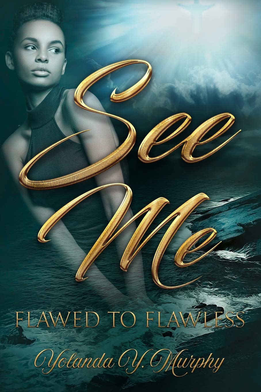 SEE ME: FLAWED TO FLAWLESS: Murphy, Yolanda Y: 9781973551317: Amazon ...