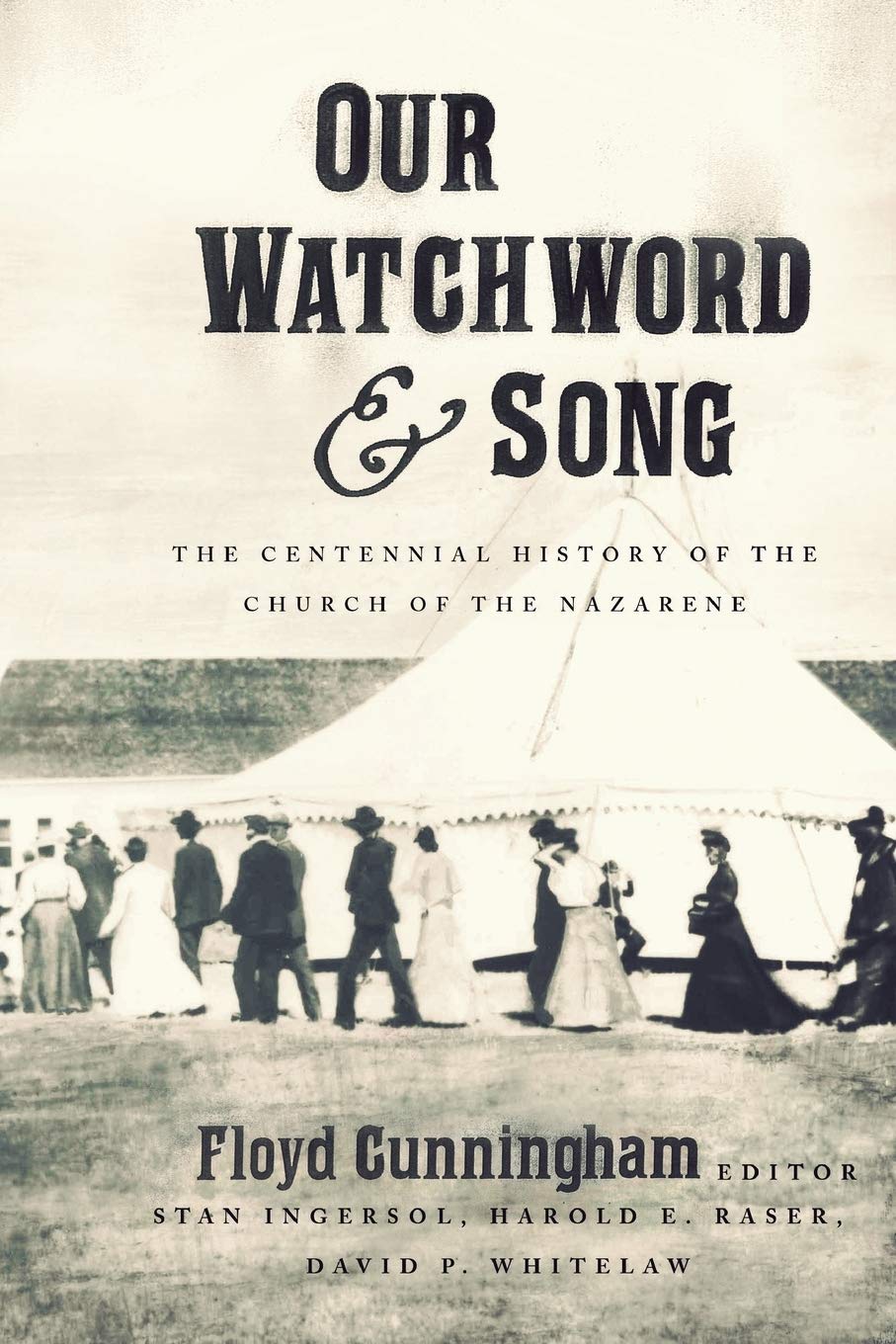Our Watchword and Song: The Centennial History of the Church of the ...