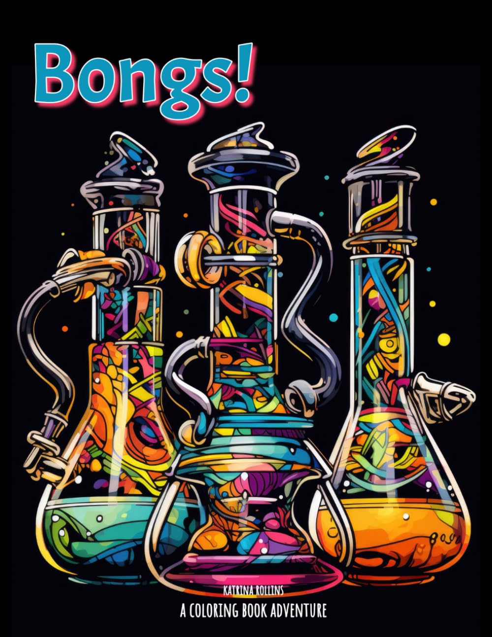 Amazon.com: Bongs! : A Coloring Adventure: 9798860905009: Rollins ...