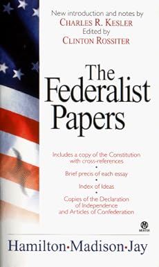 The Federalist Papers: Alexander Hamilton, James Madison, John Jay ...