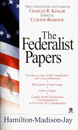 The Federalist Papers: Alexander Hamilton, James Madison, John Jay ...