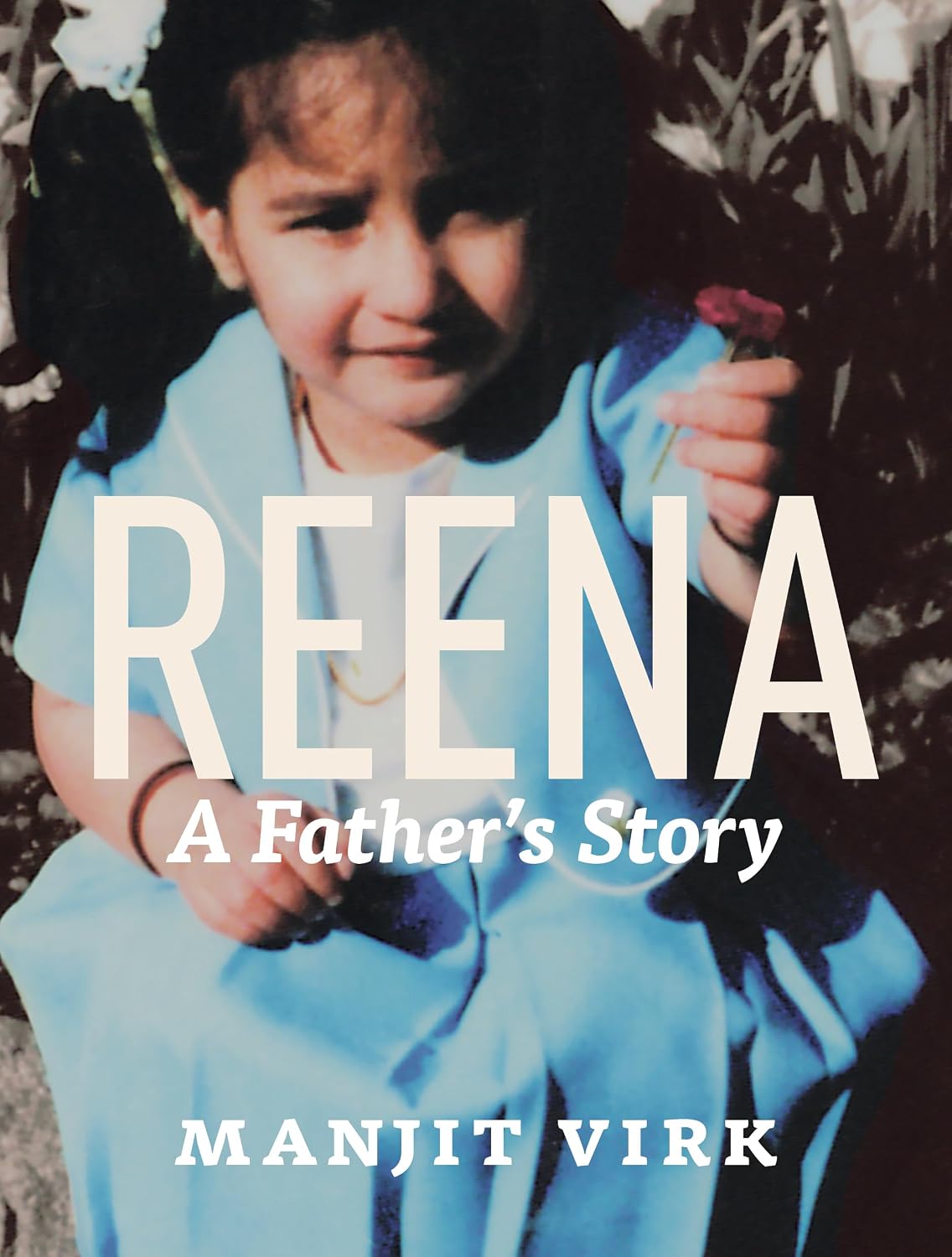 Reena: A Father's Story eBook : Virk, Manjit: Amazon.co.uk: Books