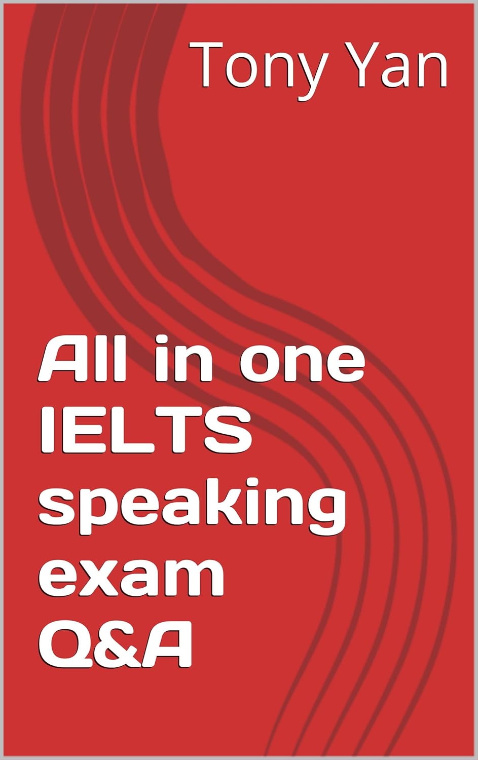 Amazon.com: IELTS speaking topic All in one eBook : Yan, Tony: Kindle Store