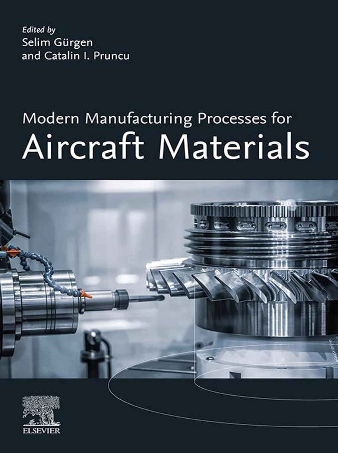 Modern Manufacturing Processes for Aircraft Materials eBook : Gurgen, Selim, Pruncu, Catalin I ...