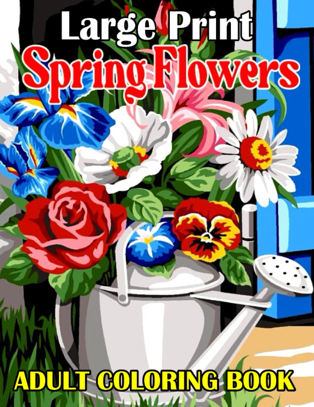 Large Print Spring Flowers Adult Coloring Book: Easy and Simple Spring ...