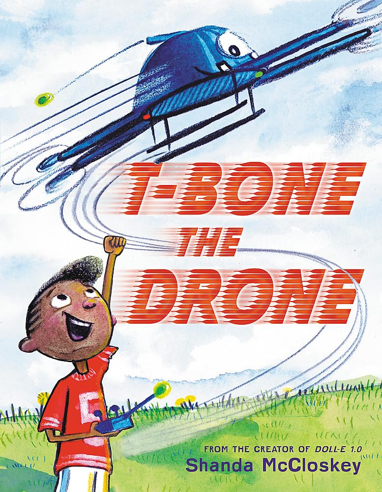 Amazon.com: T-Bone the Drone: 9780316510387: McCloskey, Shanda: Books