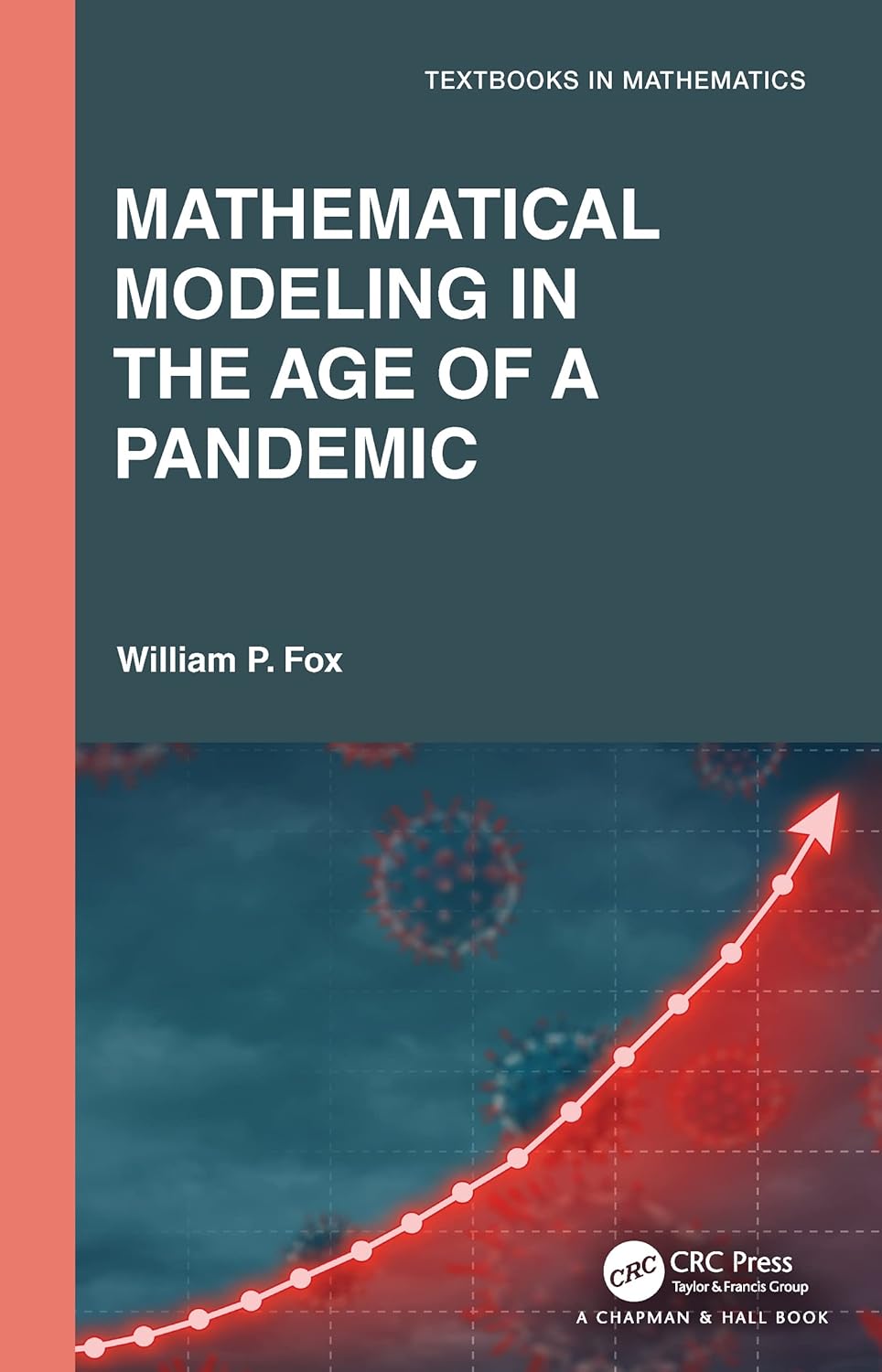 Mathematical Modeling in the Age of the Pandemic (Textbooks in ...