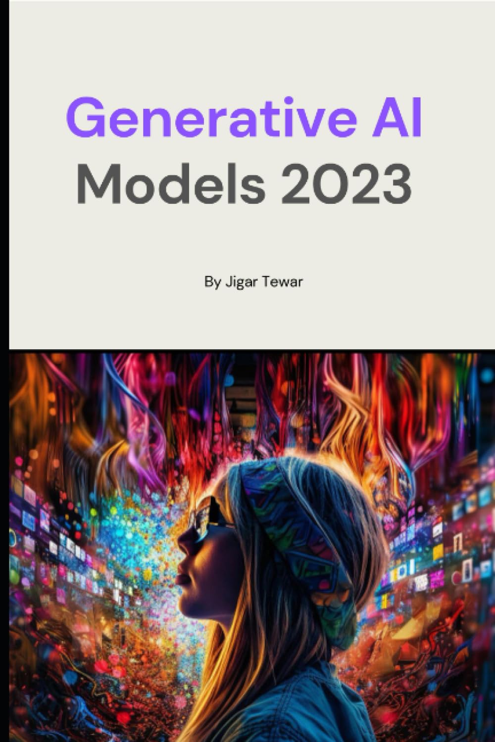 Generative AI models 2023: Large language models (LLMs): Tewar, Jigar ...