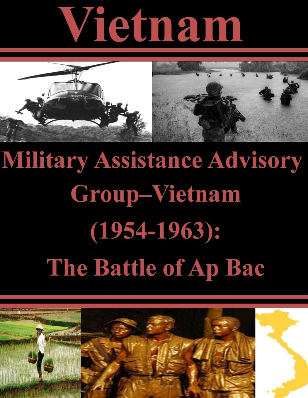 Military Assistance Advisory Group-Vietnam (1954-1963): The Battle of ...