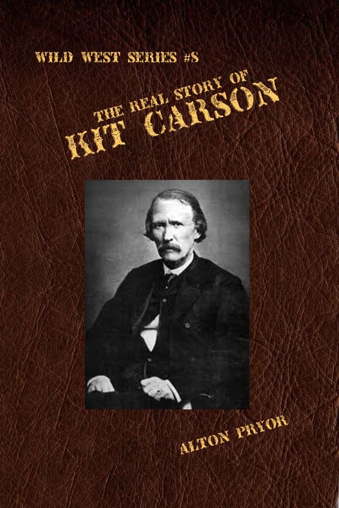 Amazon.com: The Real Story of Kit Carson (The Wild West Book 8) eBook ...