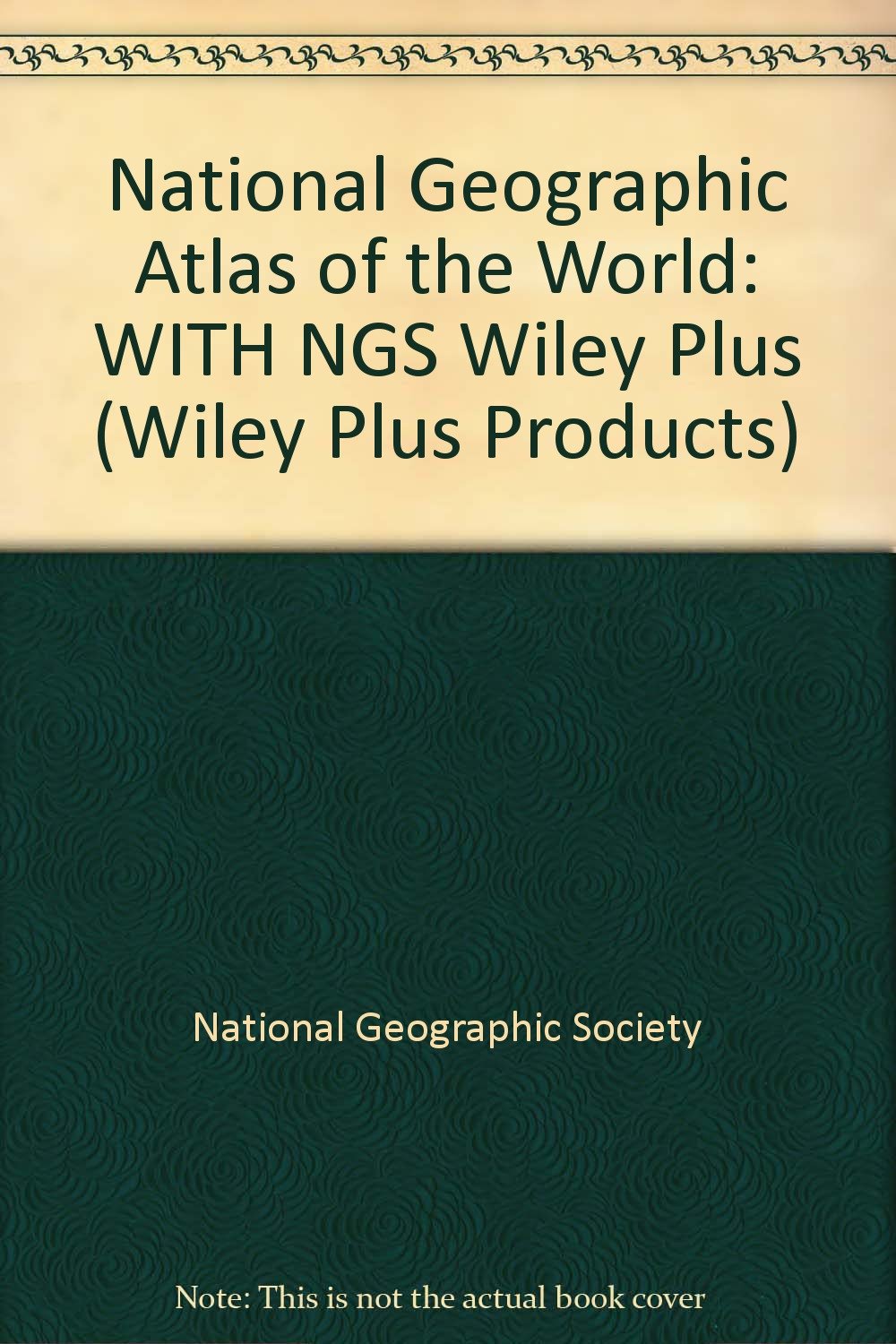 National Geographic Atlas of the World–College Edition and NGS Wiley ...