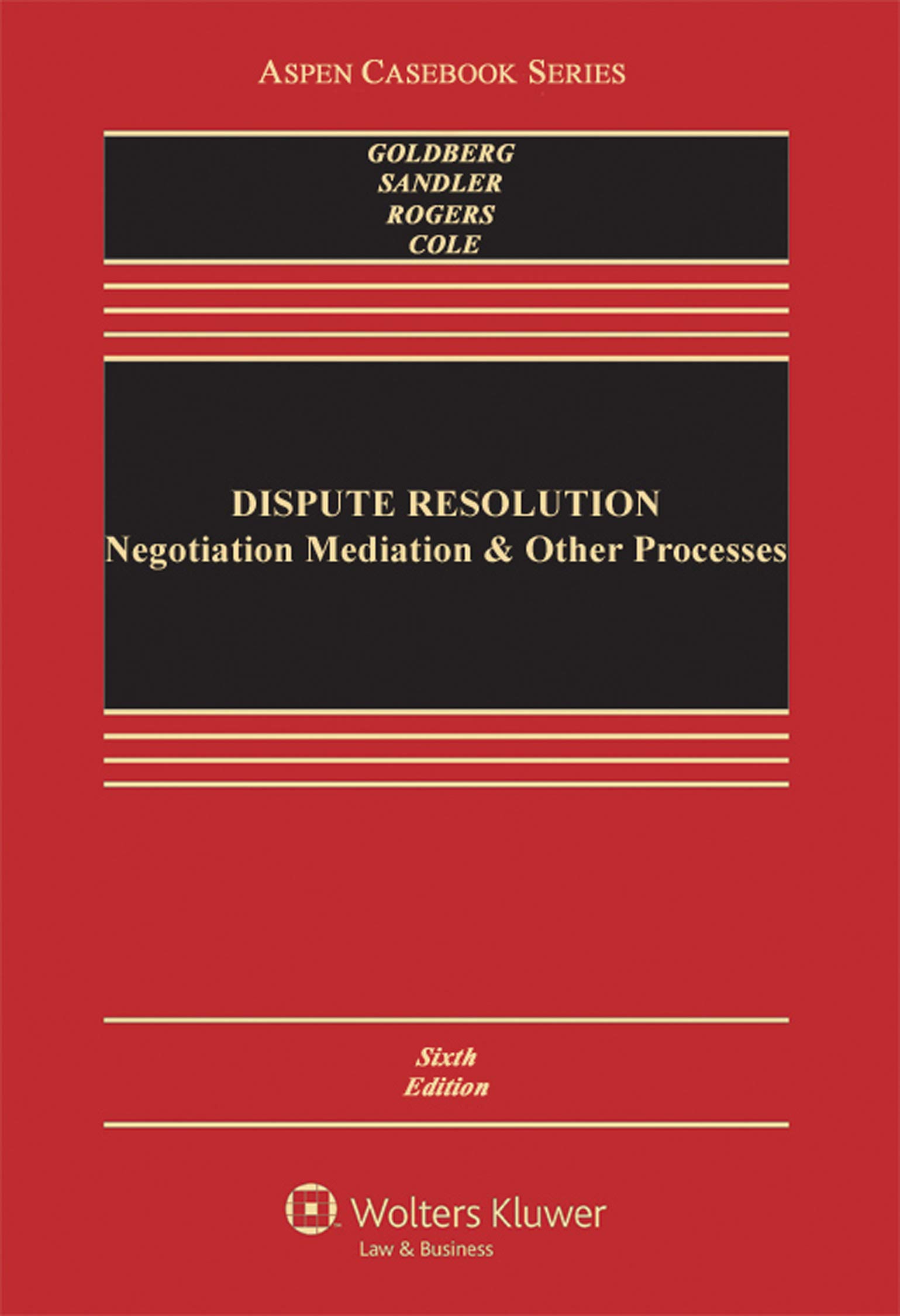 Dispute Resolution: Negotiation, Mediation, Arbitration, and Other ...