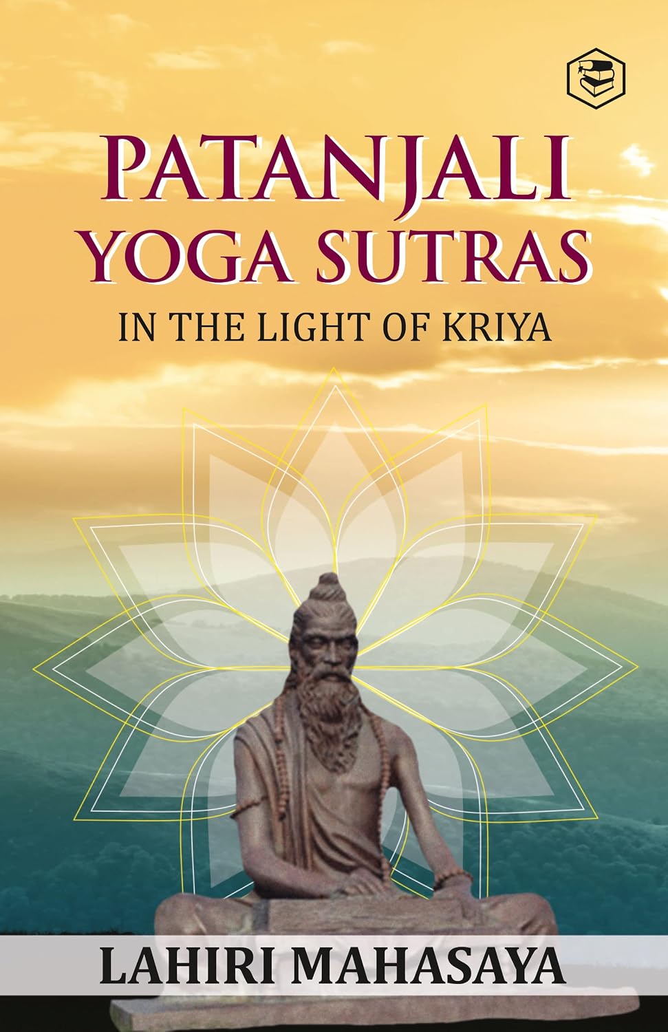 Buy Patanjali Yoga Sutras: In the Light of Kriya (Deluxe Hardbound ...