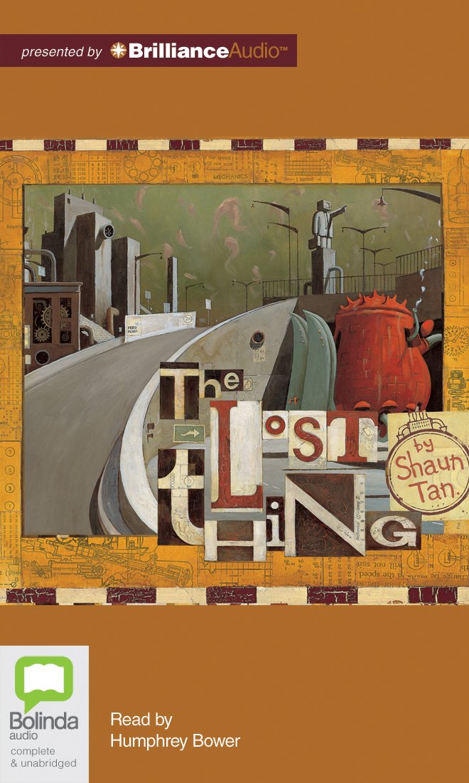 Amazon.com: The Lost Thing: 9781743172315: Tan, Shaun, Bower, Humphrey ...