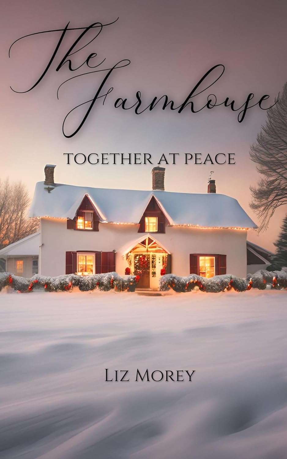 The Farmhouse: Together at Peace eBook : Morey, Liz: Amazon.co.uk ...