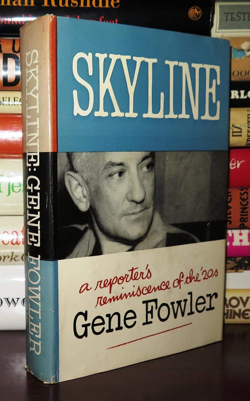 Skyline : a reporter’s reminiscence of the 1920s: Amazon.co.uk: Fowler ...